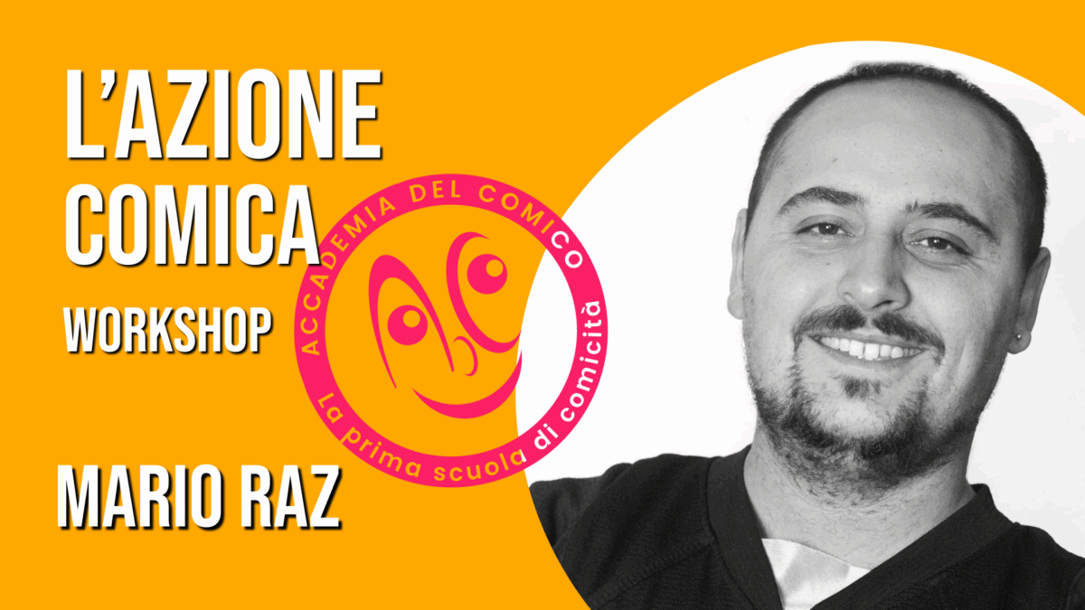 L’Azione Comica – Mario Raz - Accademia del Comico