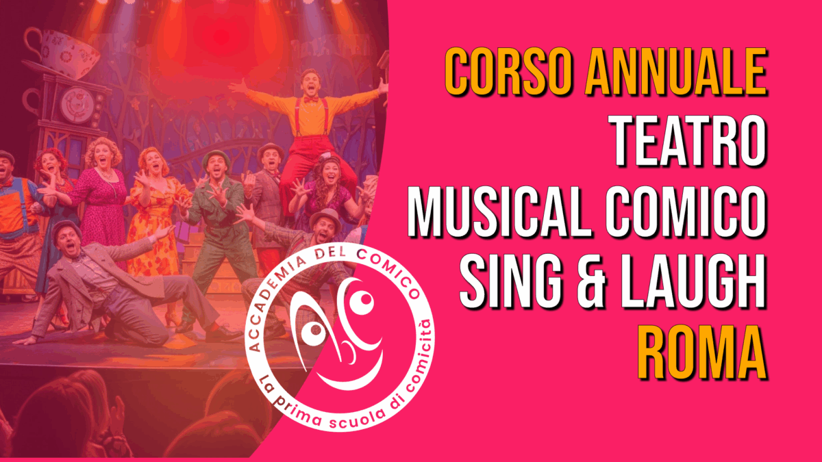 Teatro Musical Comico Sing & Laugh - Accademia del Comico